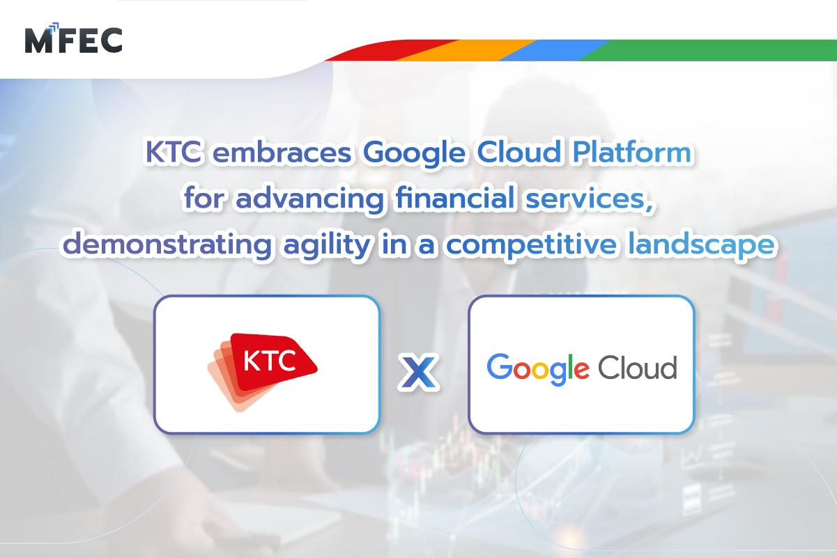KTC embraces the Google Cloud Platform for advancing financial services ...